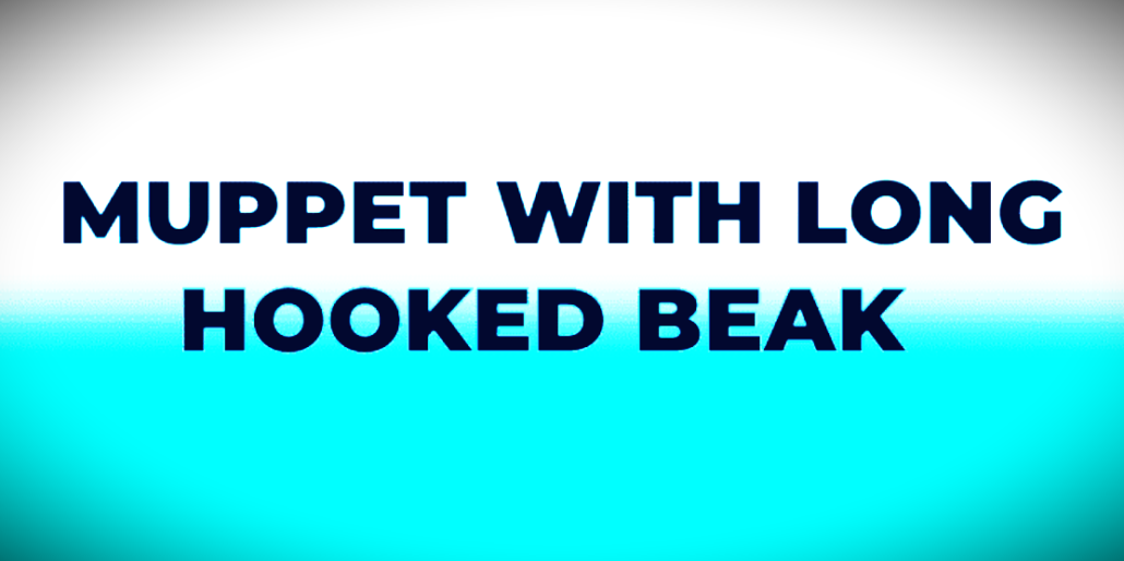 Exploring the Muppet With Long Hooked Beak - Business